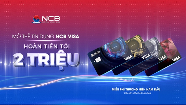 Khách hàng được hoàn tiền 2 triệu đồng khi chi tiêu bằng thẻ NCB Visa ...