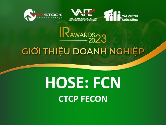 IR AWARDS 2023: Giới thiệu CTCP FECON (HOSE: FCN) | Vietstock