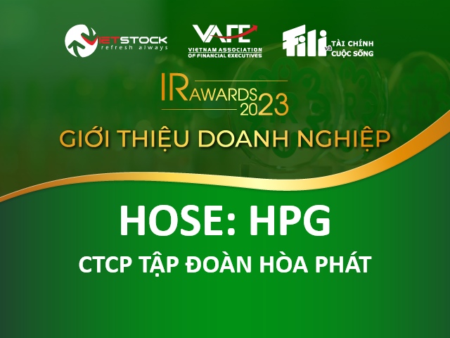 IR AWARDS 2023: Giới thiệu CTCP Tập đoàn Hòa Phát (HOSE: HPG) | Vietstock
