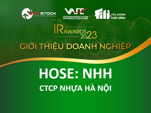 IR AWARDS 2023: Giới thiệu CTCP Nhựa Hà Nội (HOSE: NHH) | Vietstock