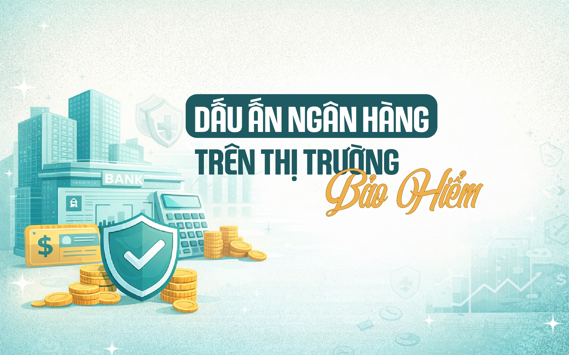 [Longform] Dấu ấn ngân hàng trên thị trường bảo hiểm | Vietstock